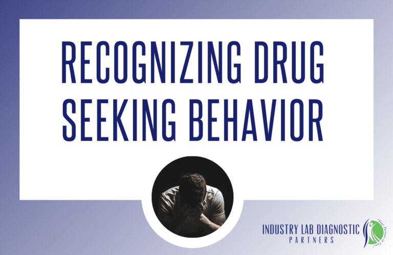 Recognizing Drug Seeking Behavior - Industry Lab Diagnostic Partners